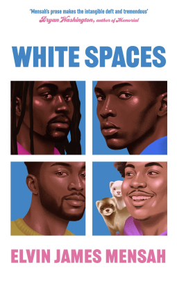 White Spaces by Elvin James Mensah – Fiendfully Reading